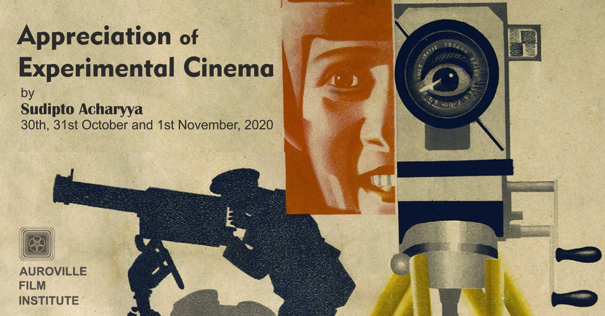 Appreciation of Experimental Cinema – Auroville Film Institute
