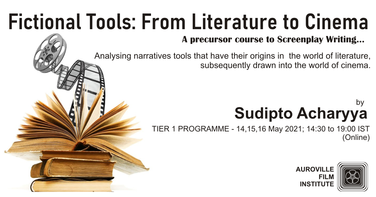 Fictional Tools: From Literature to Cinema – Auroville Film Institute