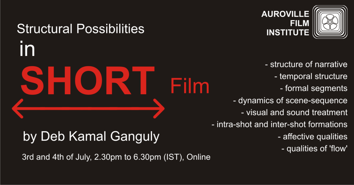 Structural Possibilities in Short Films – Auroville Film Institute