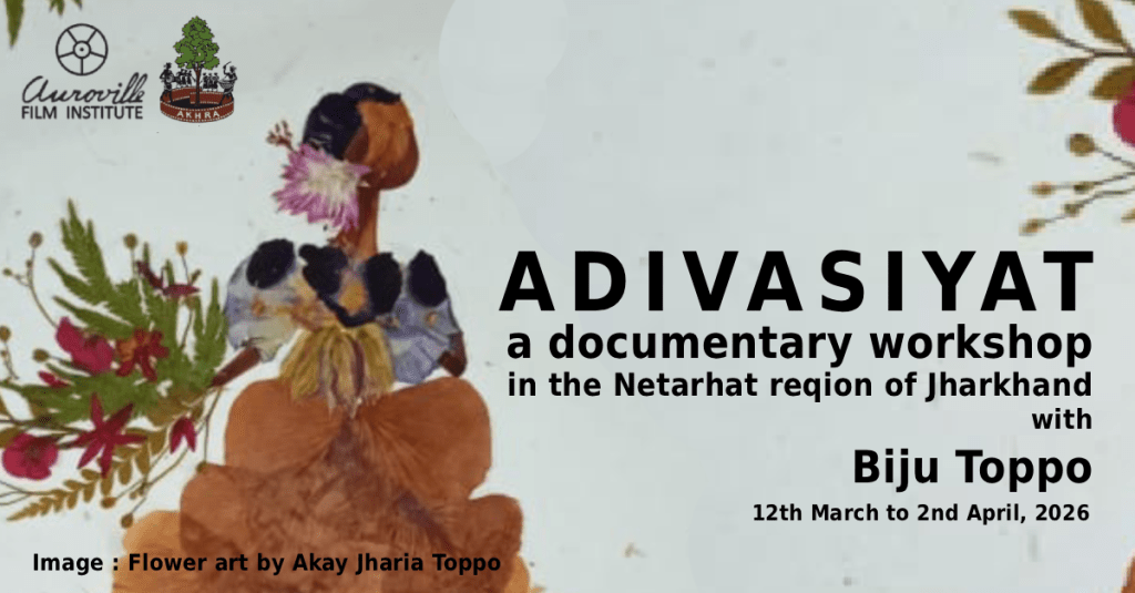Adivasiyat – Auroville Film Institute